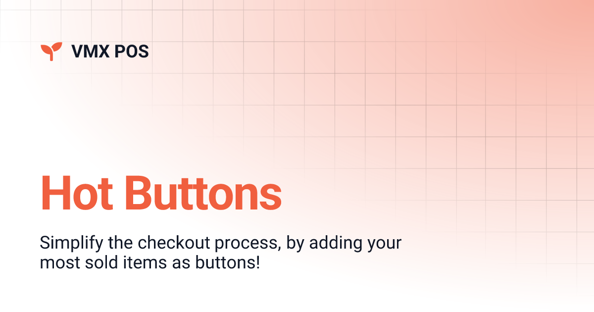 Hot Buttons | VMX POS